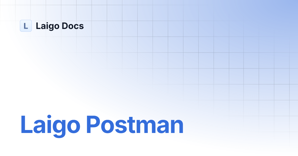 Laigo Postman | Laigo Docs